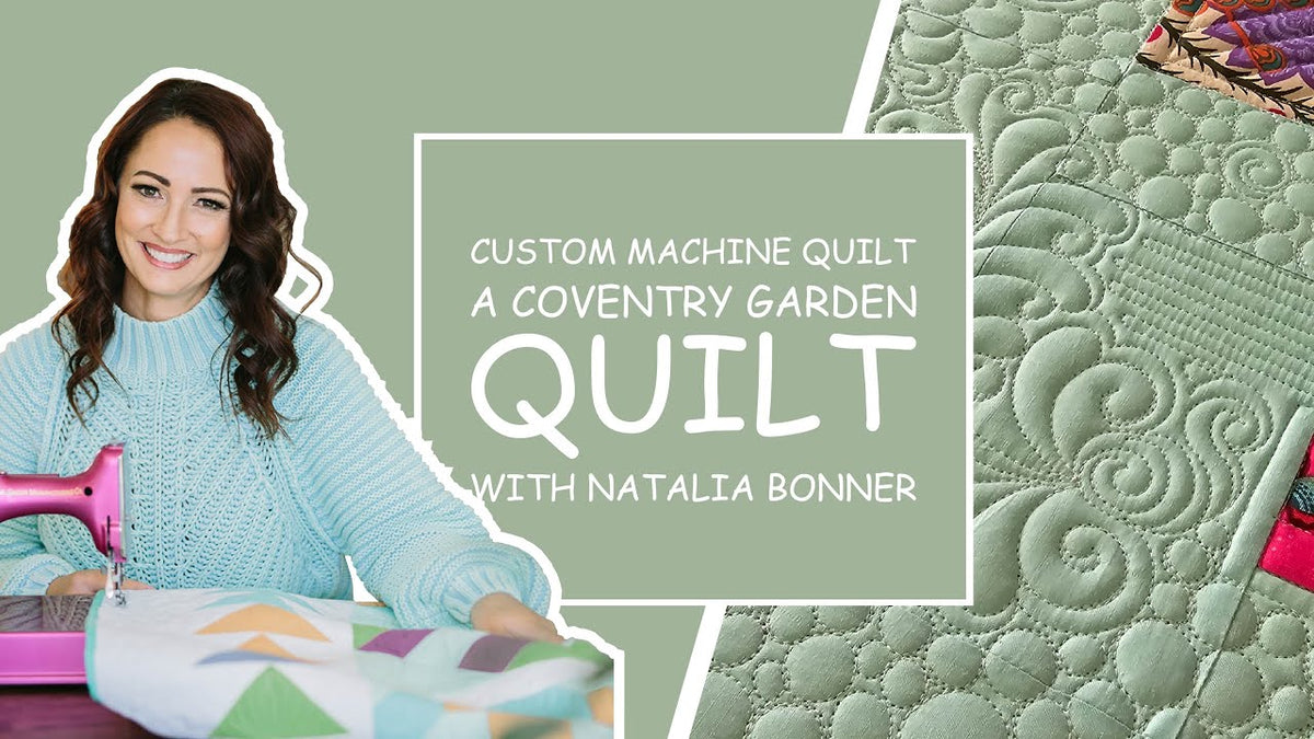 Machine Quilt A Coventry Garden Quilt with Natalia Bonner – Piece N Quilt